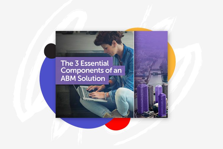 The 3 Essential Components of an ABM Solution